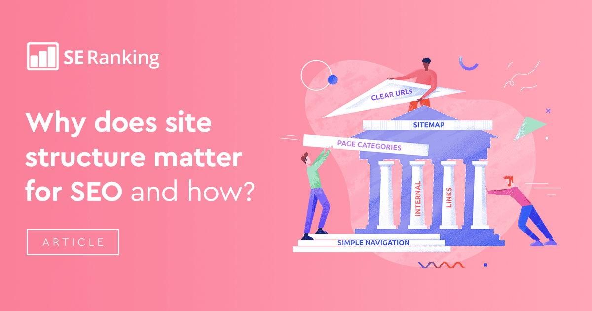 Website Structure: The Complete Guide for SEO Professionals