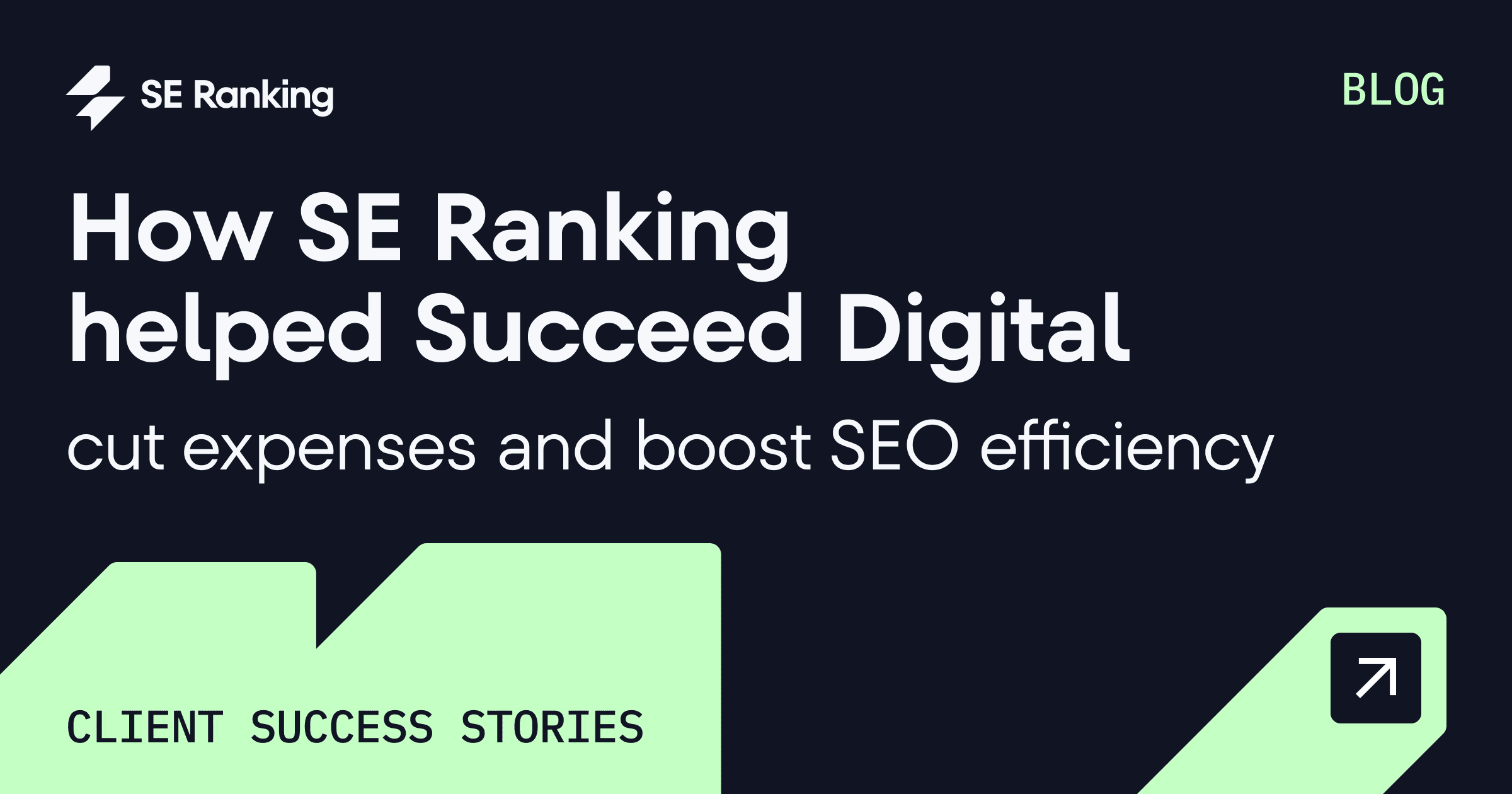 Client Success Story: How Succeed Digital Delivers Accurate, Reliable Data to Clients with SE ...