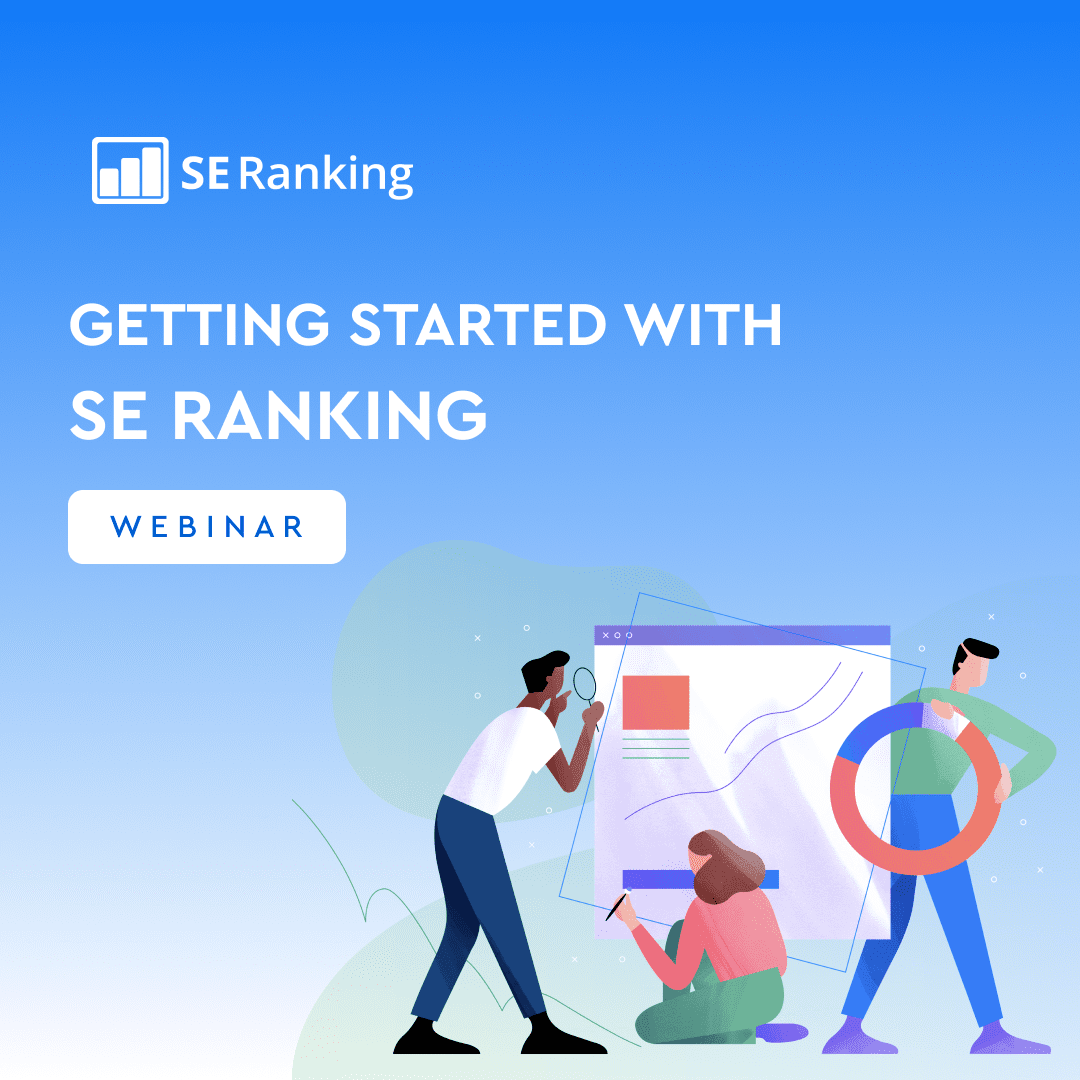 Getting started with SE Ranking : Webinar by SE Ranking